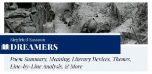 Analysis of Dreamers by Siegfried Sassoon - Poemotopia